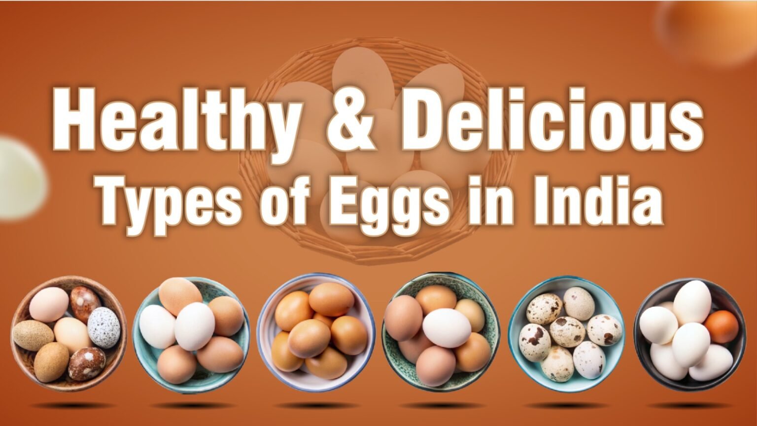 6 Popular Edible Types of Eggs | Price of Eggs in India