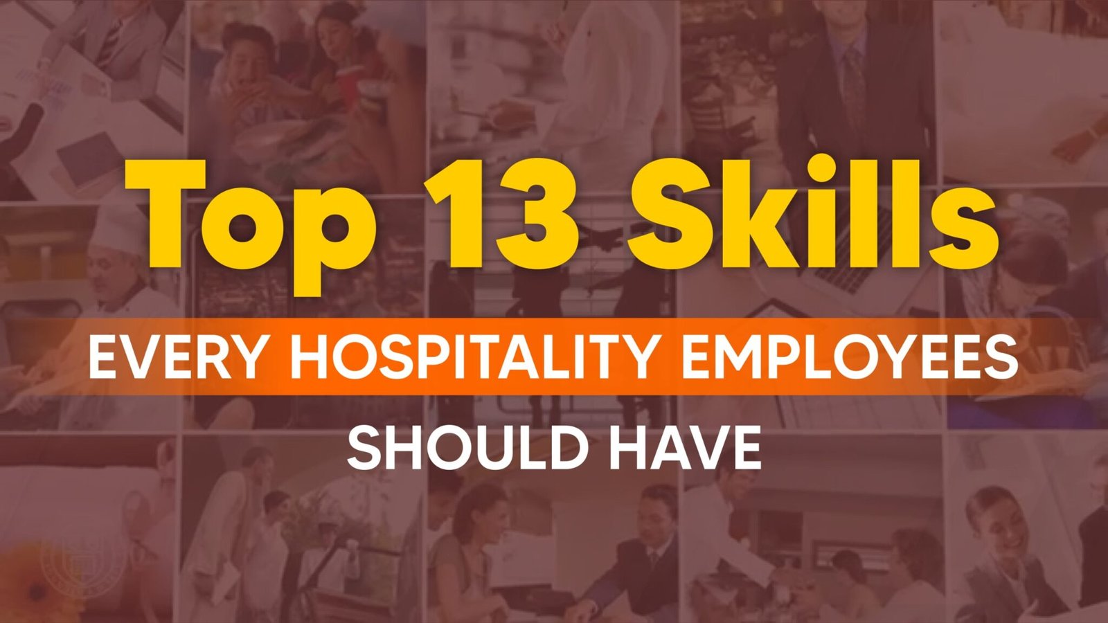 Top 13 skills every hospitality employees should have