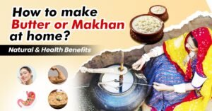 How to Make Makhan or Butter at Home | Health Benefits