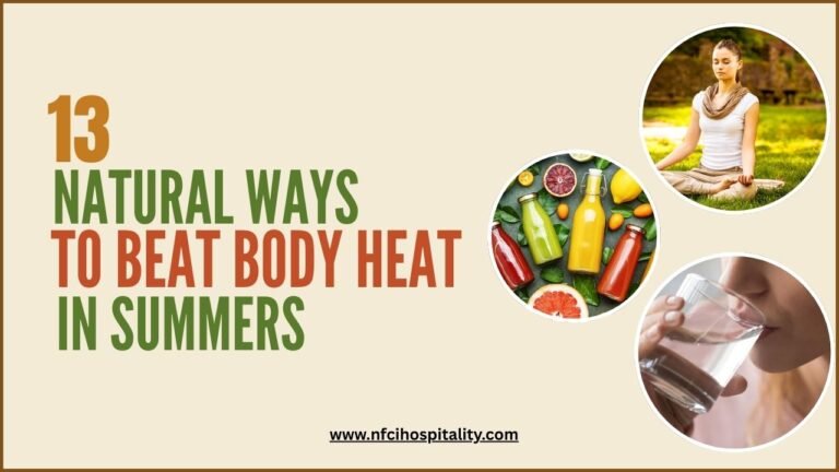 13 Natural Ways to beat body heat in Indian summer - NFCI