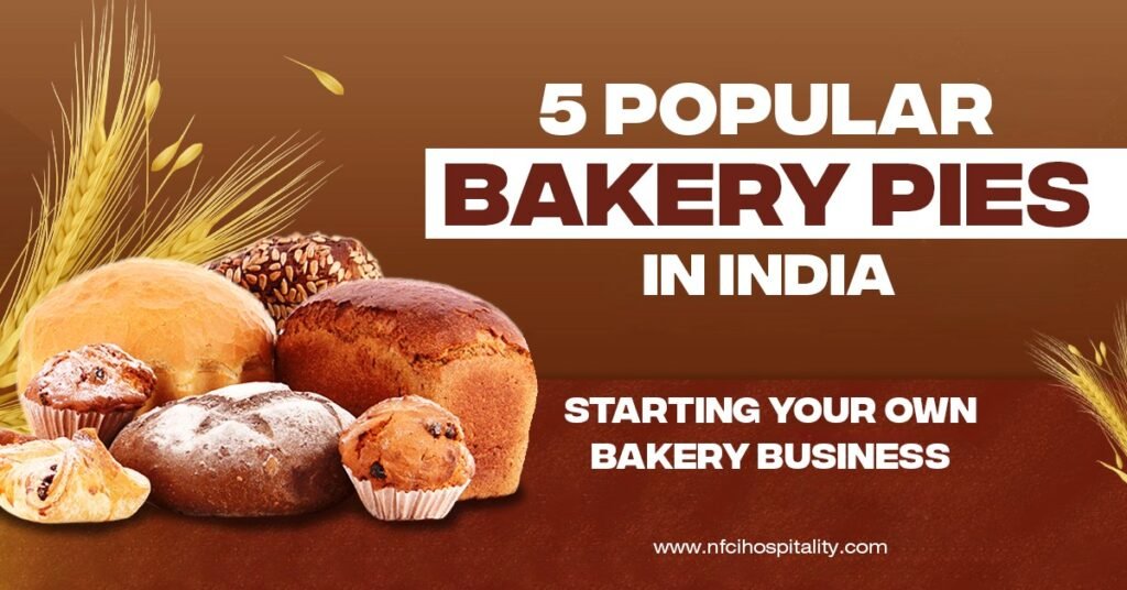 5 Popular Bakery Pies in India: Starting Your Own Bakery