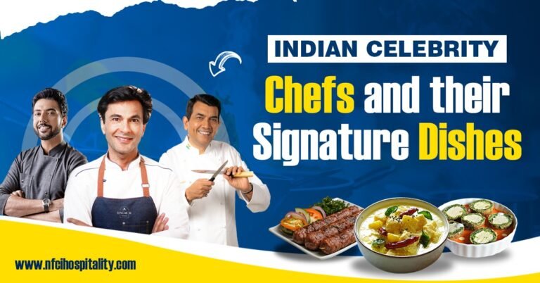 Indian Celebrity Chefs and Their Signature Dishes | NFCI