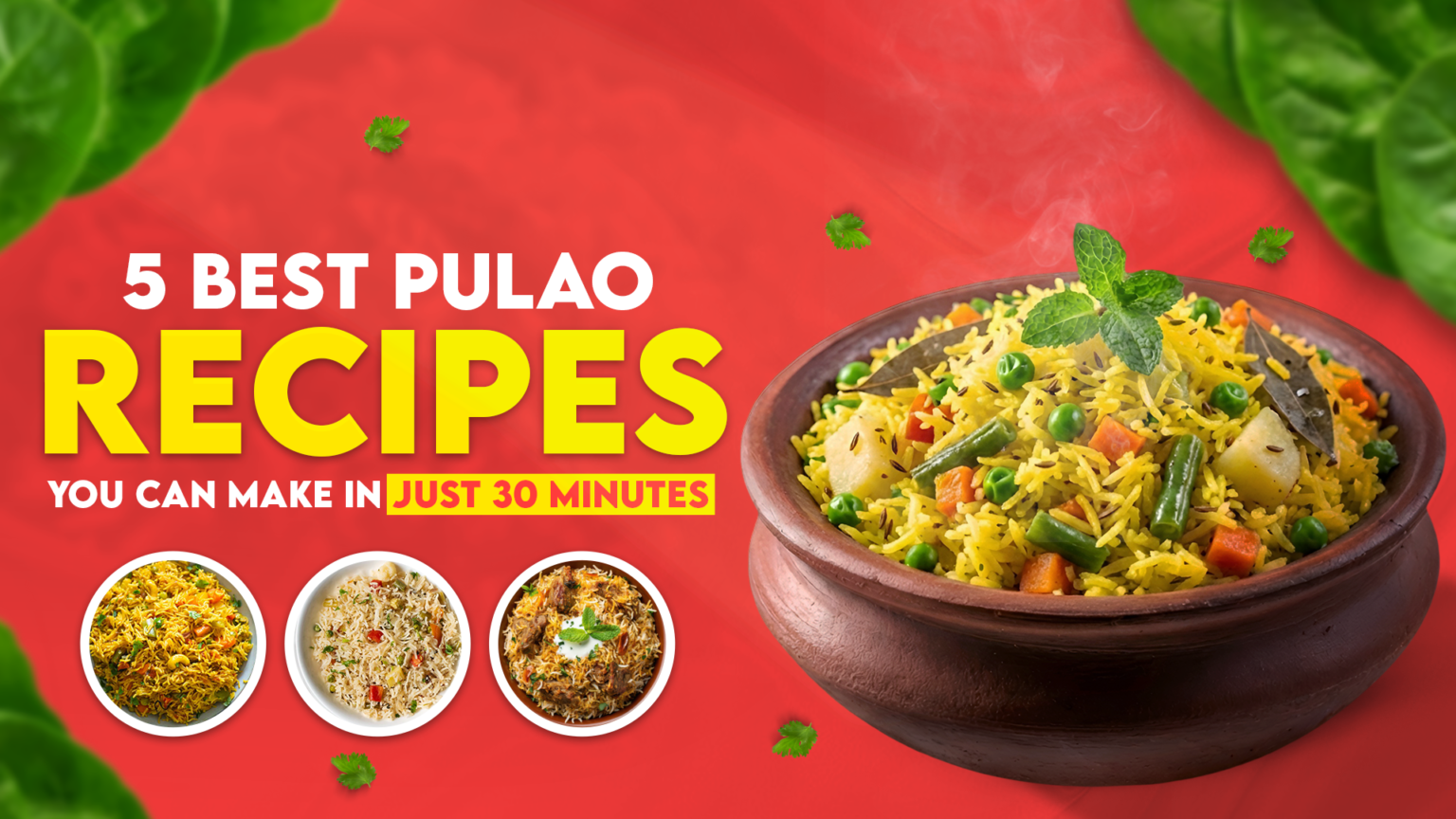 Quick & Tasty Pulao Recipes | 5 Easy Pulao Dishes in 30 Mins