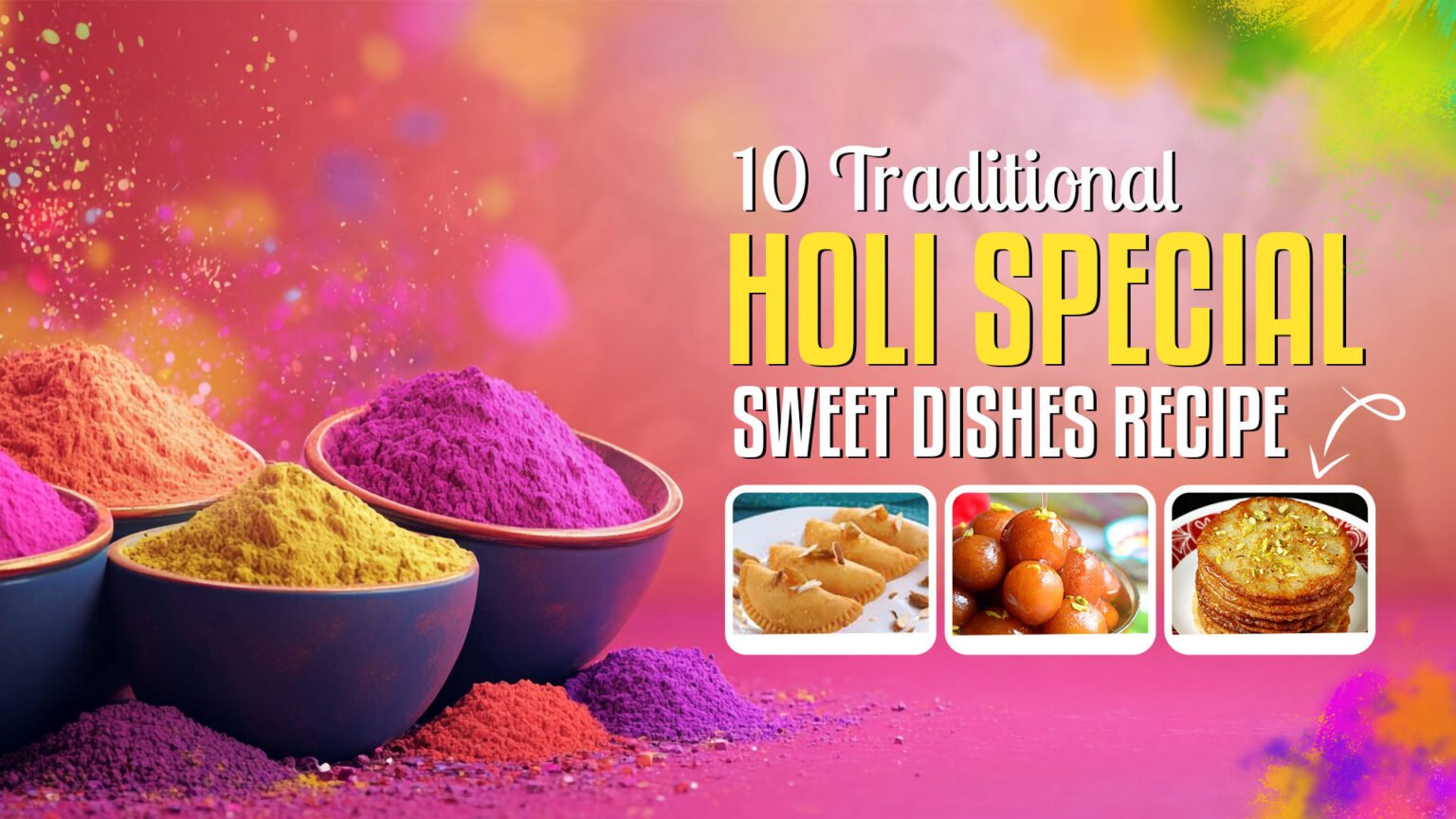 10 Traditional Holi Special Sweet Dishes Recipe You Must Try