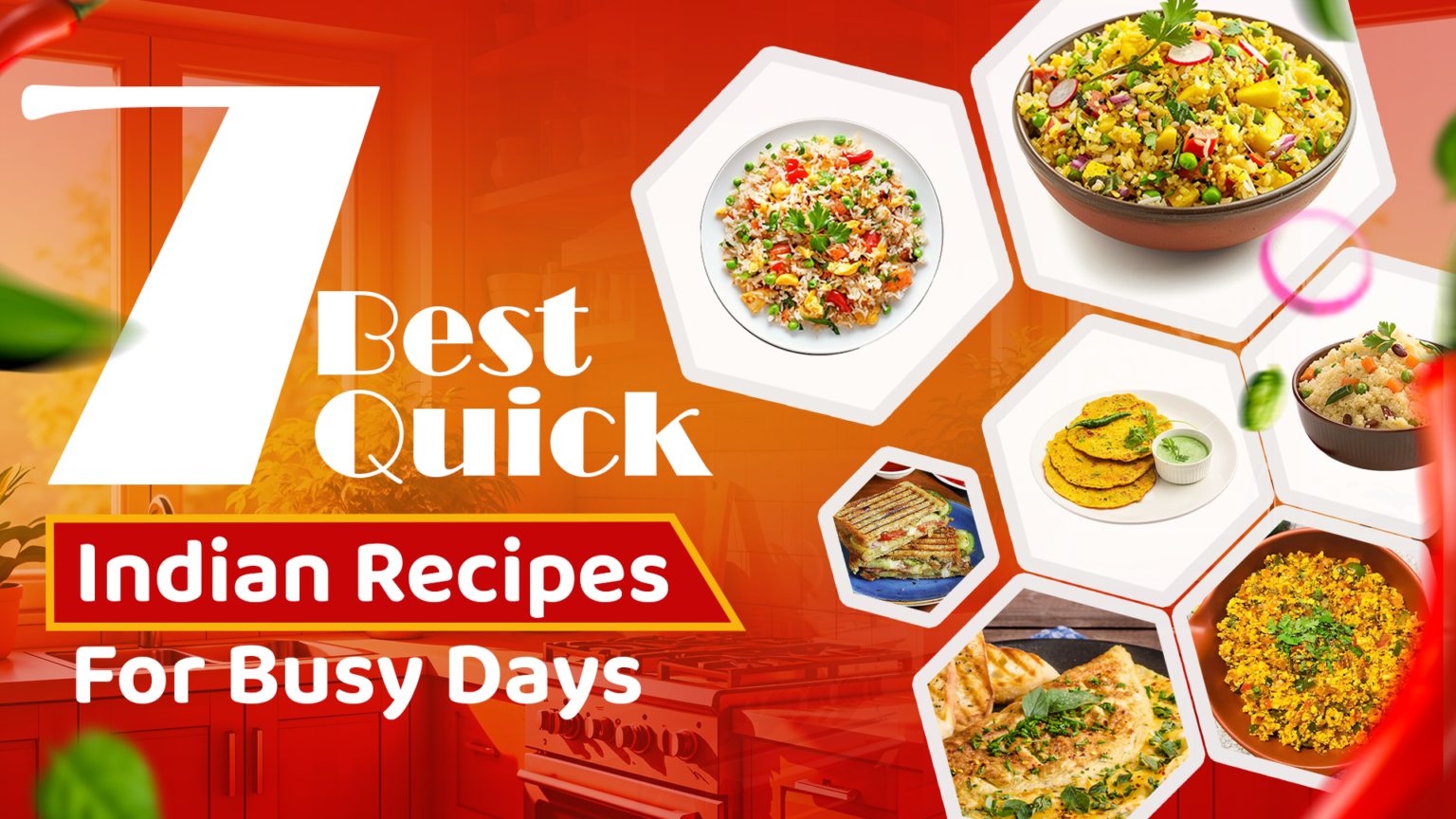 7 Best Quick Indian Recipes for Busy Days | Easy Meals